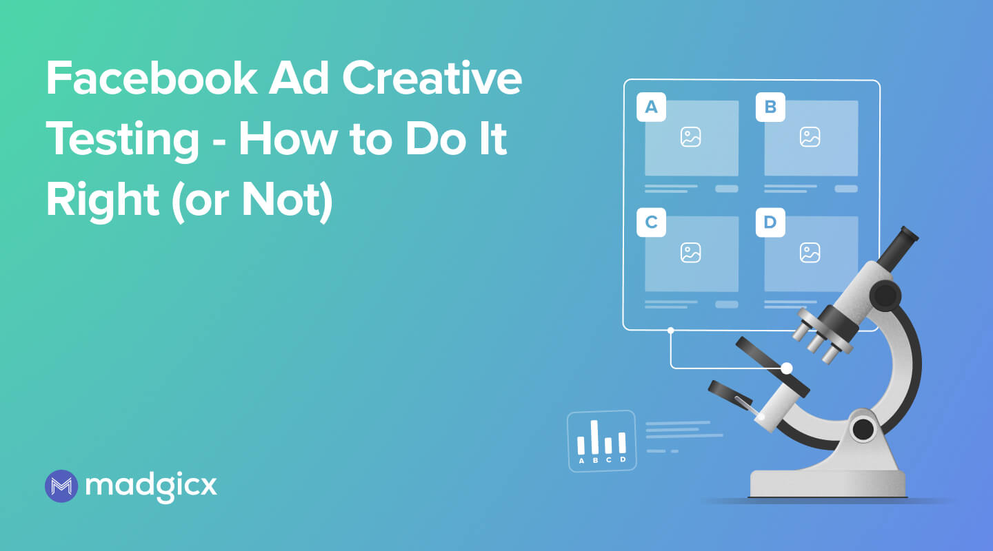 Facebook Ad Creative Testing How To Do It Right Or Not